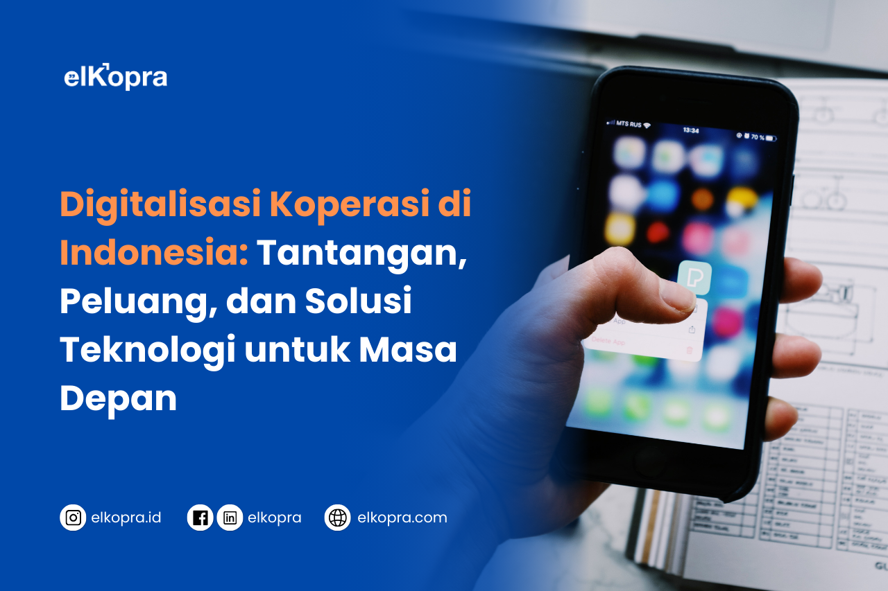 Digitalisasi Koperasi di Indonesia: Tantangan, Peluang, & Solusinya