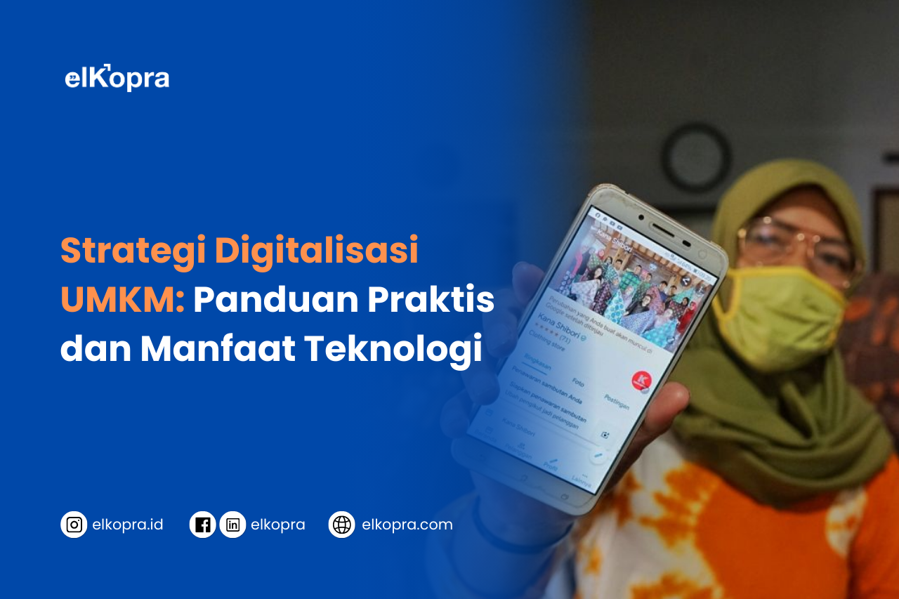 Strategi Digitalisasi UMKM: Panduan Praktis & Manfaat Teknologi